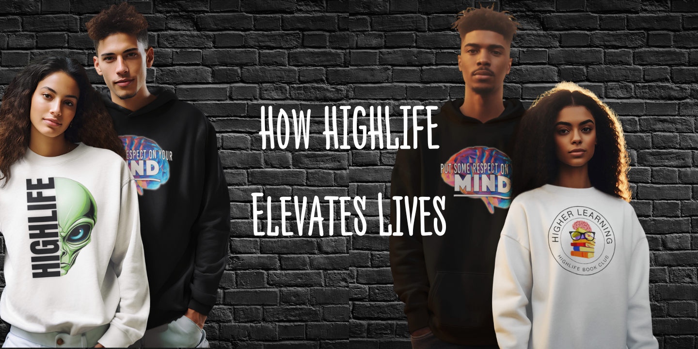 Empowering Through Apparel: How HIGHLIFE Elevates Lives – I AM HIGHLIFE™